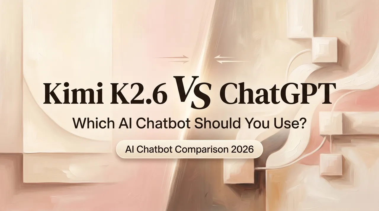 Kimi K2.6 vs ChatGPT: Which AI Chatbot Should You Use? - Macaron
